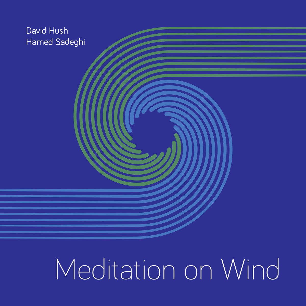 David Hush & Hamed Sadeghi - "Meditation on Wind" - Everything Is Noise