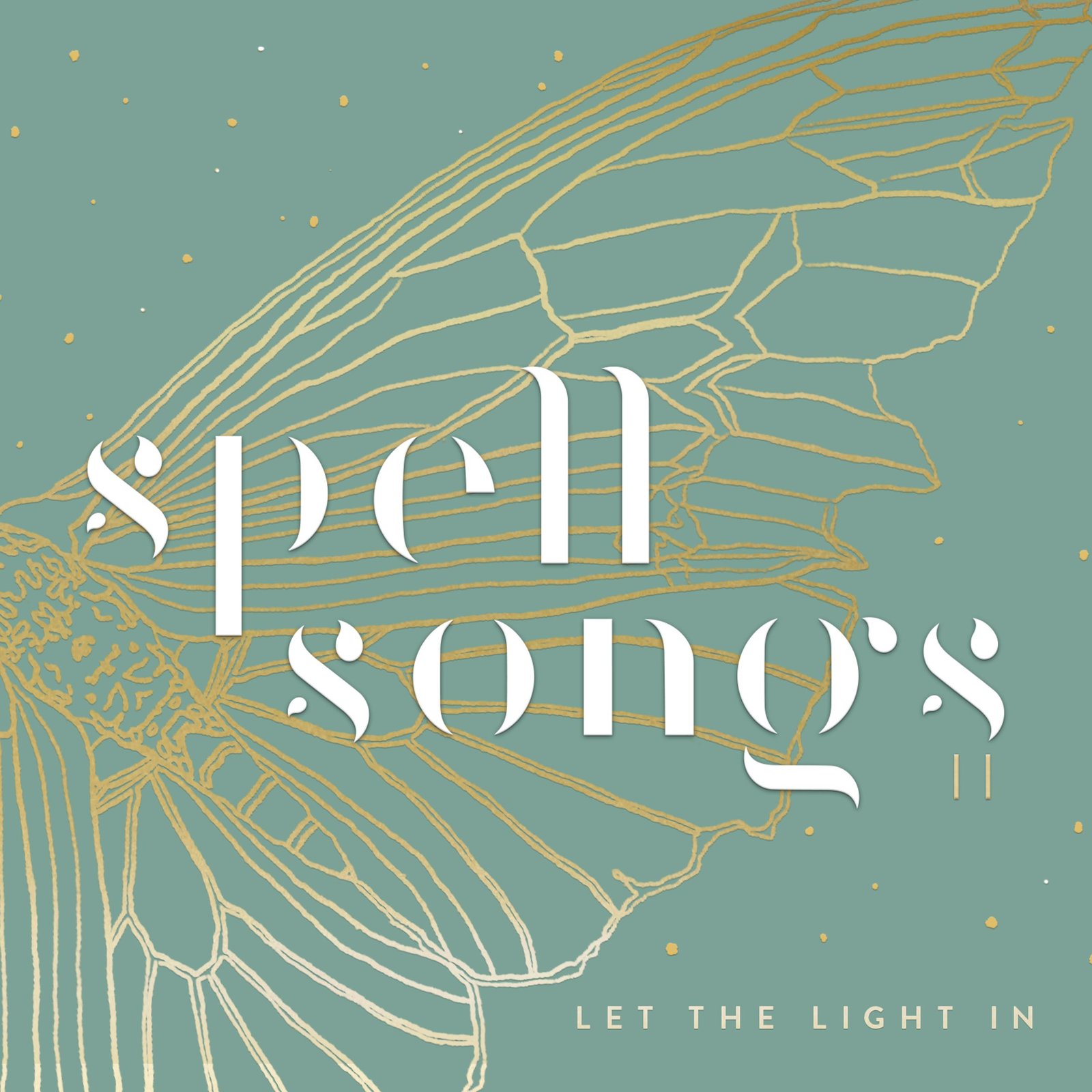 Spell Songs - "Spell Songs II: Let The Light In" - Everything Is Noise