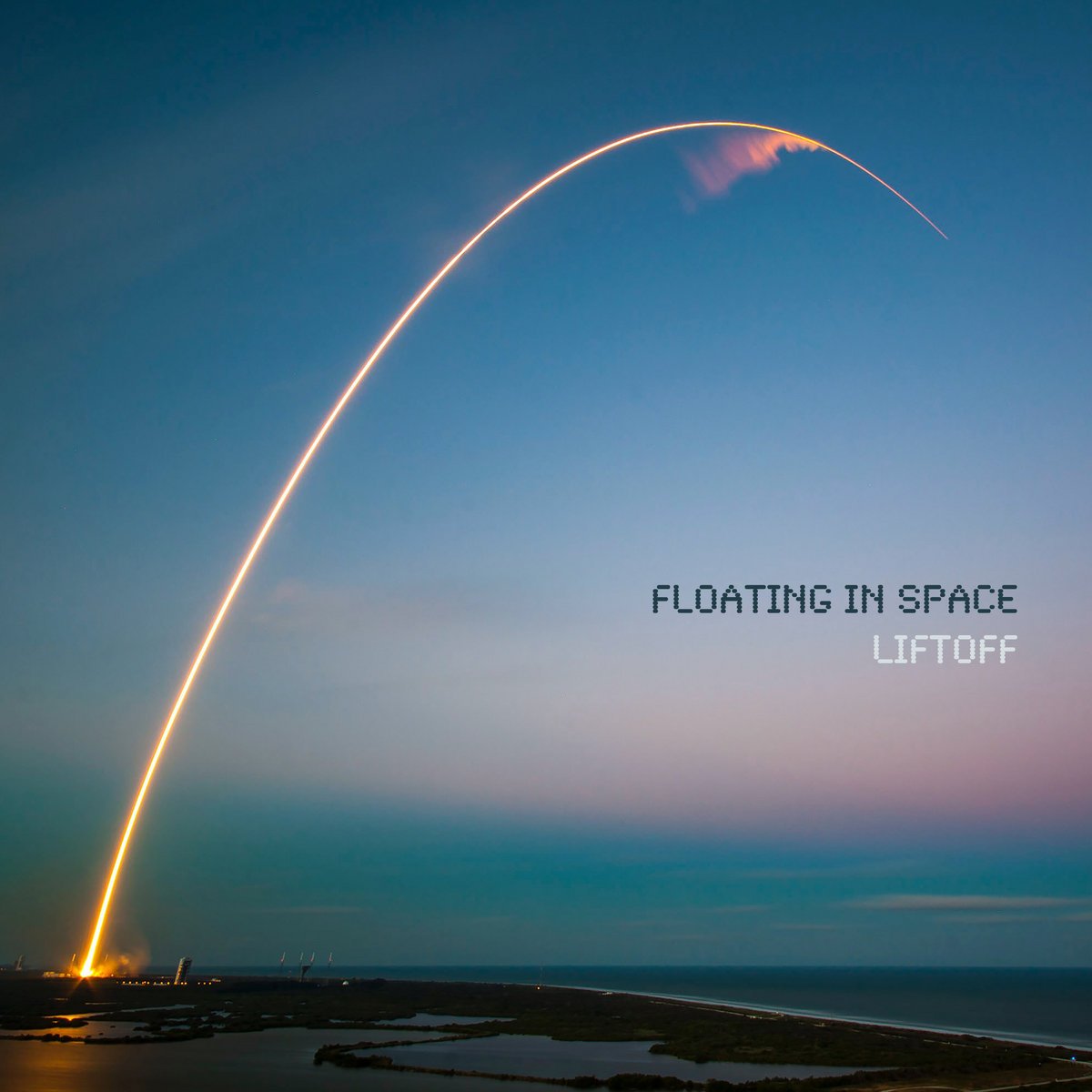 Floating In Space - "Liftoff" - Everything Is Noise