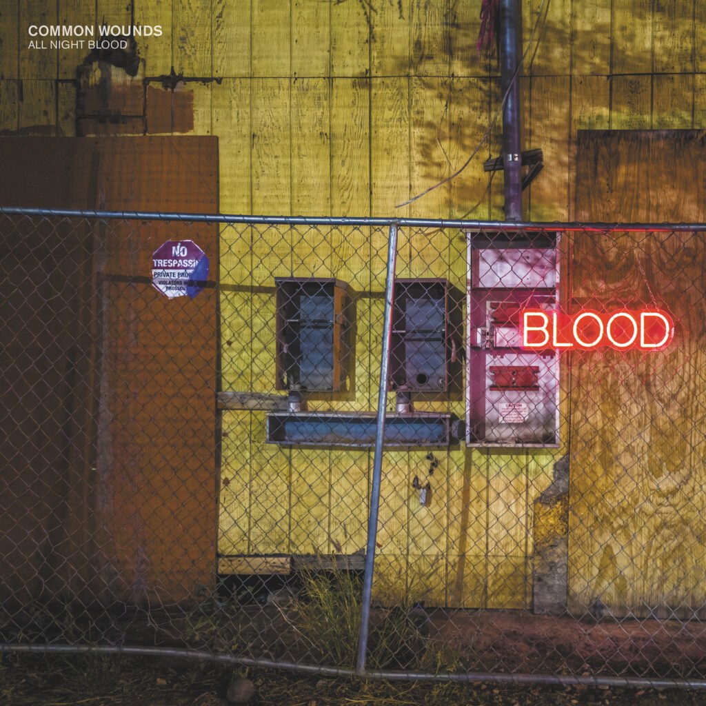 Common Wounds - "All Night Blood" - Everything Is Noise